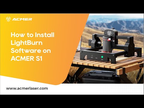 How to Install LightBurn Software on ACMER S1 Laser Engraver