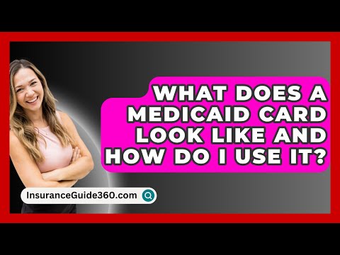 What Does A Medicaid Card Look Like And How Do I Use It? - InsuranceGuide360.com