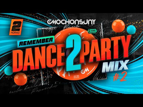 Remember DANCE PARTY MIX vol.2 | ELECTRO POP, DANCE COMERCIAL, 2000s, 2010s | by CMOCHONSUNY