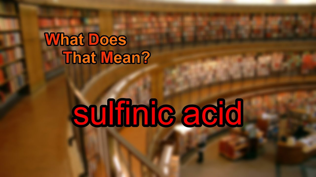 What does sulfinic acid mean?