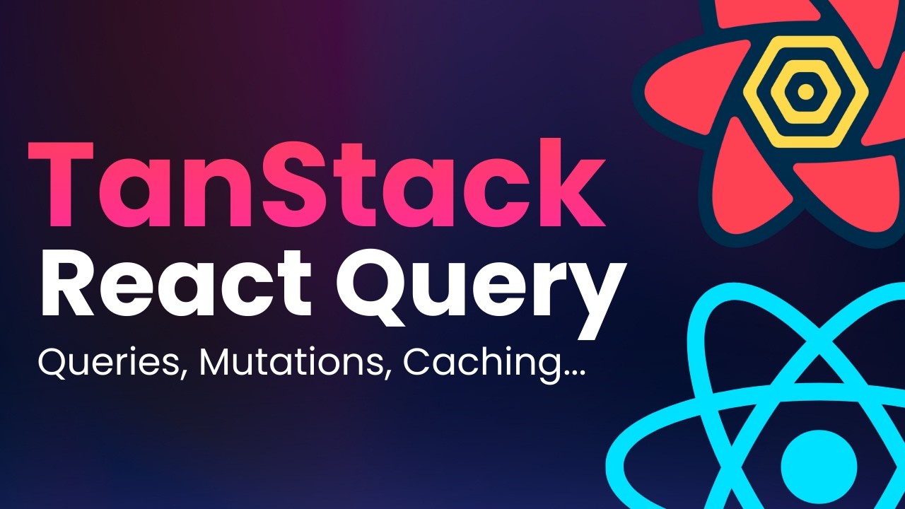 TanStack Query Full Course 2026 | useQuery, useMutation, Caching, Infinite Queries, Pagination...