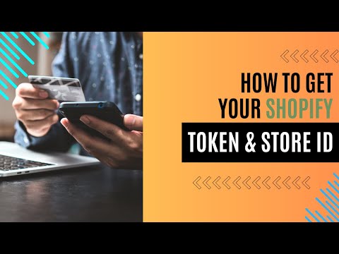 How to get your Shopify Token & Store ID