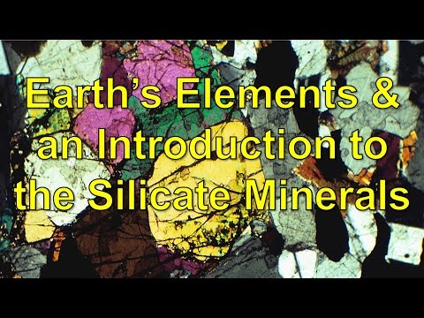 Earth's Elements and an Introduction to the Silicate minerals