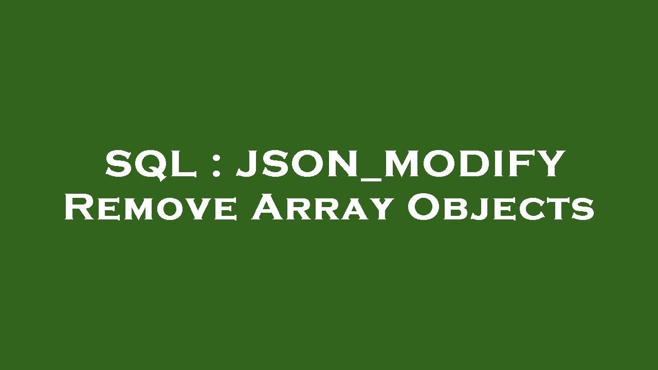 SQL : JSON_MODIFY Remove Array Objects