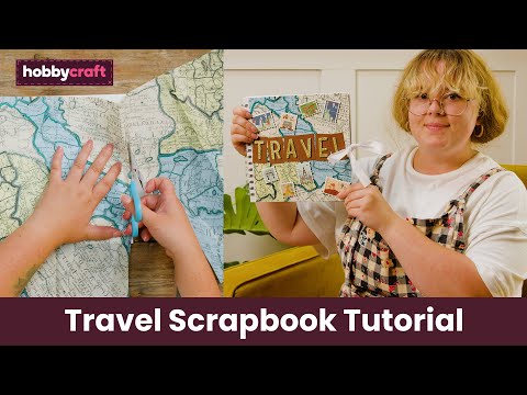 Travel Scrapbook Tutorial | Get Started in Scrapbooking | Hobbycraft