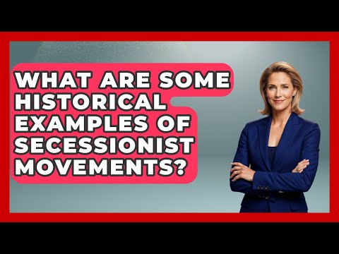 What Are Some Historical Examples Of Secessionist Movements? - The Civil War Nerds