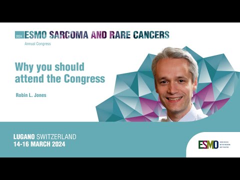 ESMO Sarcoma and Rare Cancers 2024: Robin L. Jones on why you should attend the Congress
