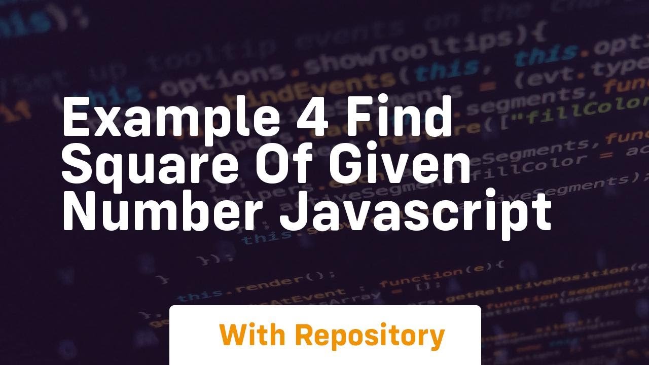 Example 4 find square of given number javascript