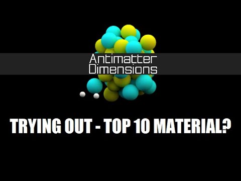 Trying Out - Antimatter Dimensions