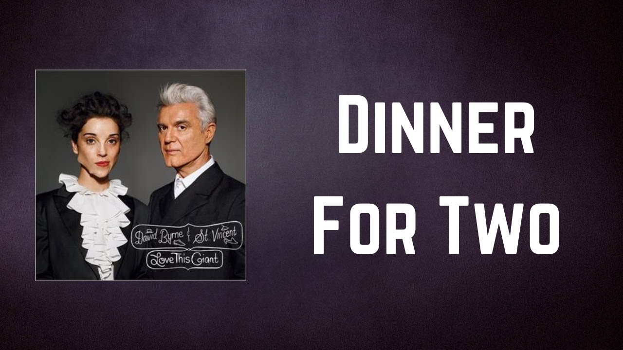 David Byrne & St Vincent - Dinner For Two (Lyrics)