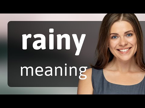 Rainy | what is RAINY meaning