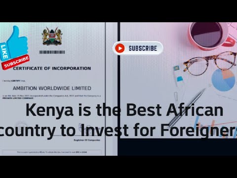 Kenya is the Best African Country for Foreigners to Invest: Doing Business without required $100,000