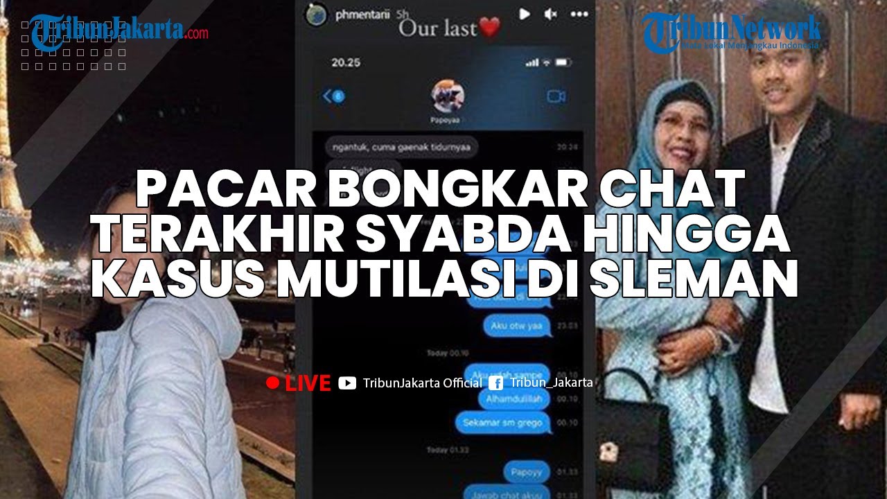 LIVE: Pacar Bongkar Chat Terakhir Syabda Perkasa hingga Kasus Mutilasi ...