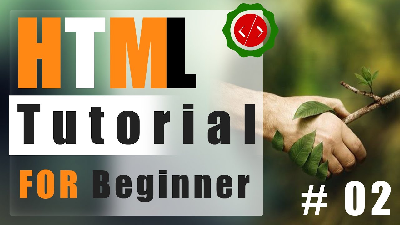 HTML tutorial for beginners - 02- (About Tags, Element, Paragraph, Heading)