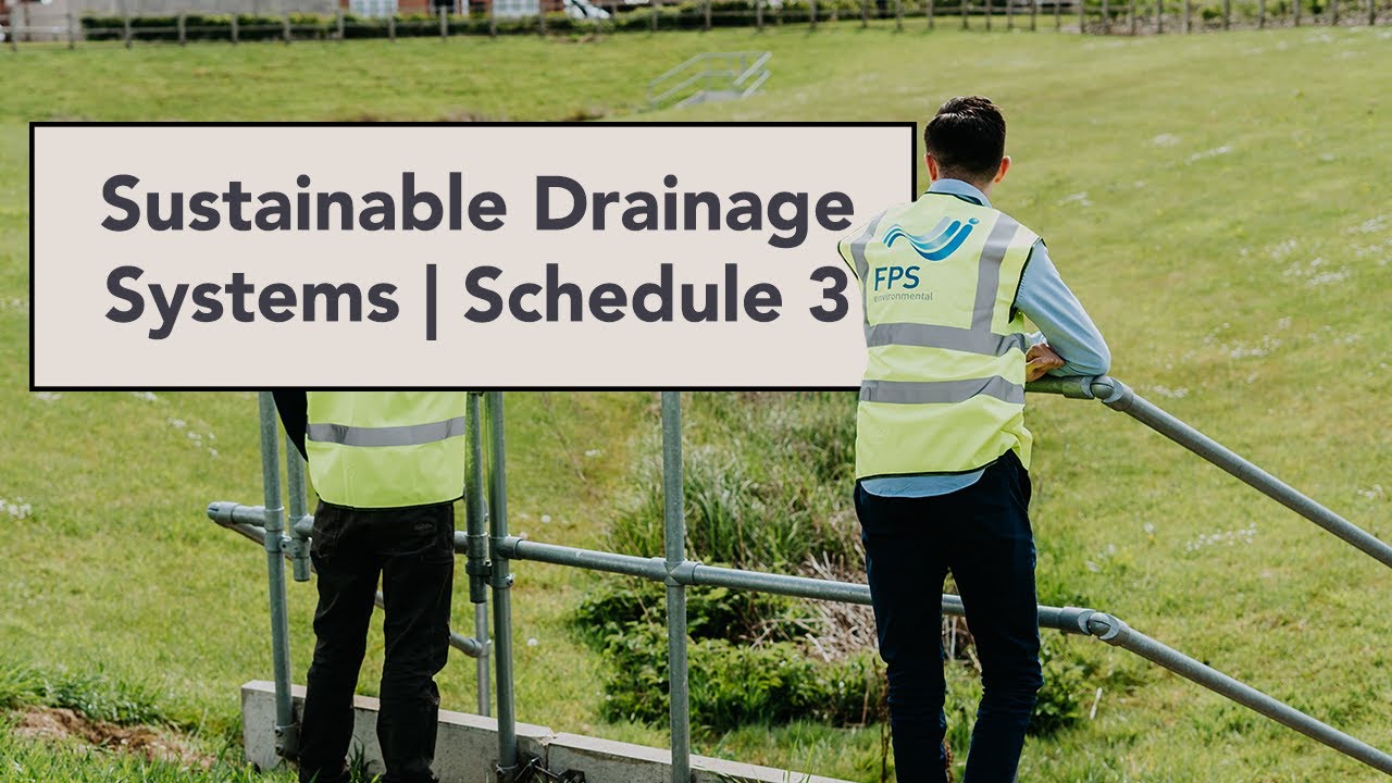 Sustainable Drainage Systems | Schedule 3 | FPS Environmental