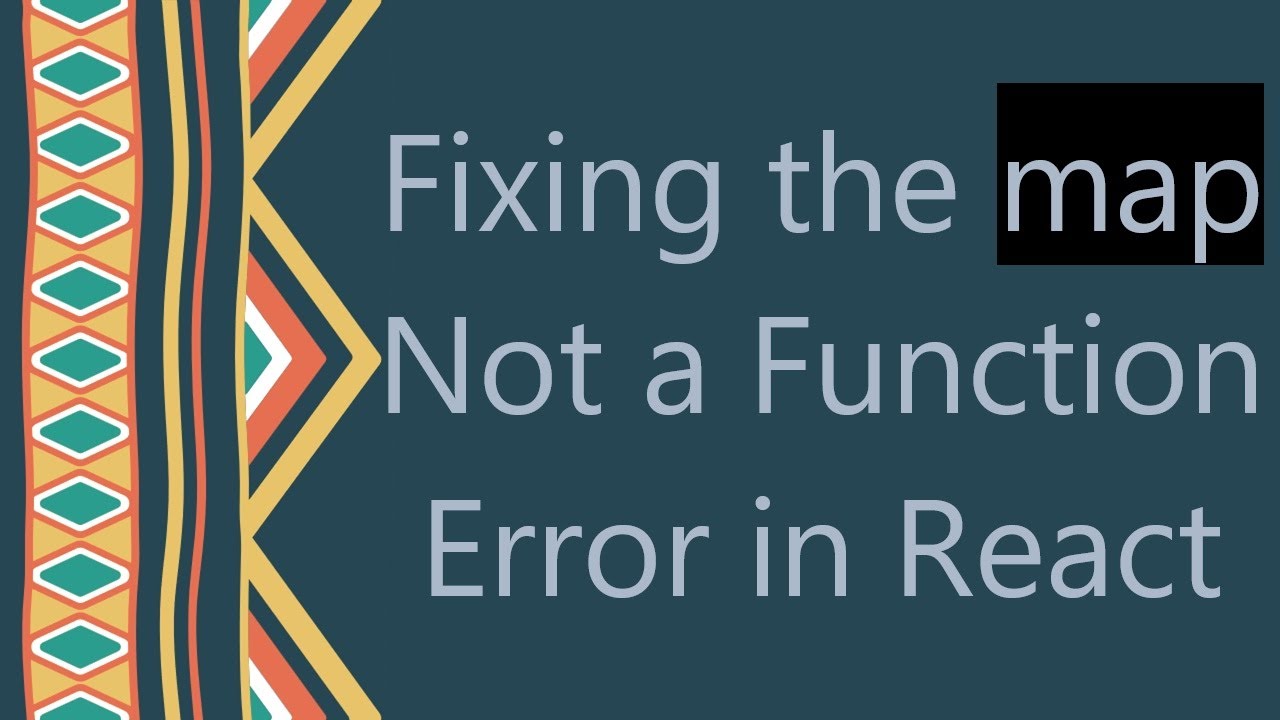 Fixing the map Not a Function Error in React