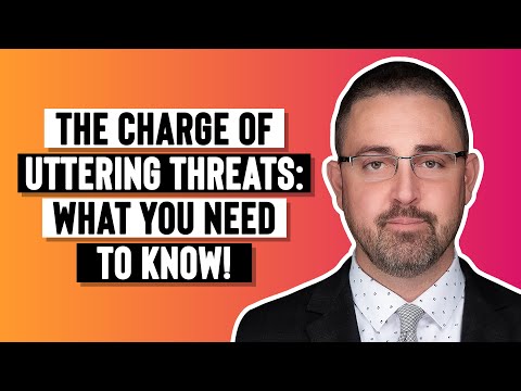 The Charge of Uttering Threats: What You Need To Know!