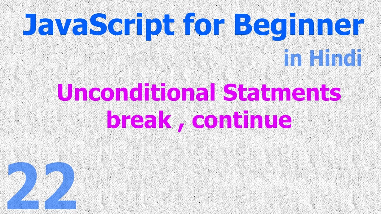 22 - JavaScript Beginner Tutorials - Break | Continue - For | While | Do While - Hindi