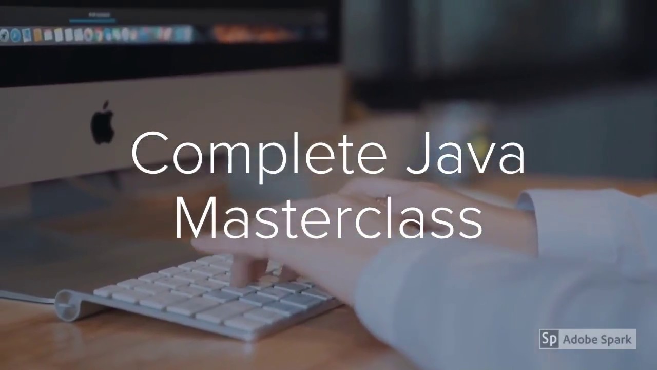 Complete Java Masterclass - updated for Java 10