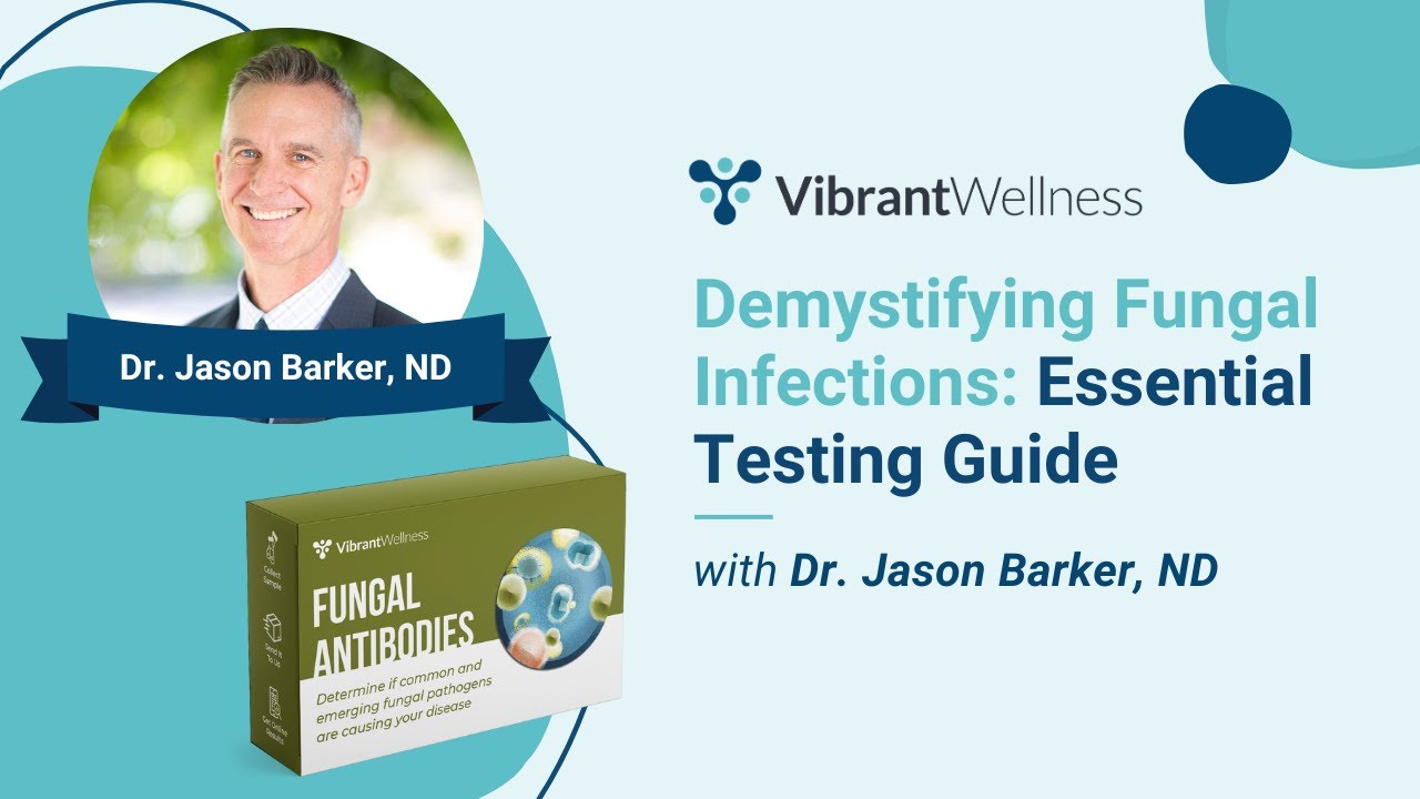 Demystifying Fungal Infections: Essential Testing Guide With Dr. Jason Barker, ND