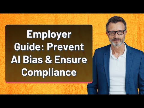 Employer Guide: Prevent AI Bias & Ensure Compliance