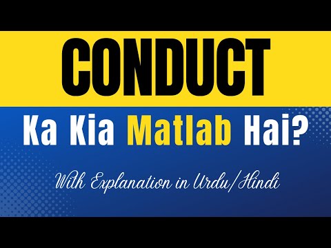 Conduct Meaning in Urdu With Explanation | Conduct Ka Kia Matlab Hota Hai | Urdu/Hindi