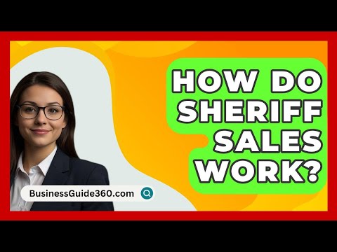 How Do Sheriff Sales Work? - BusinessGuide360.com