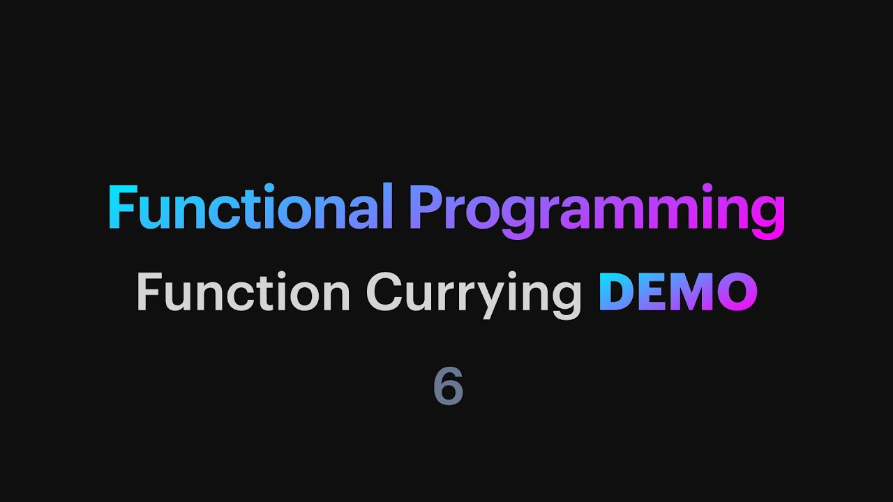 Functional Programming - 06: Function Currying demo