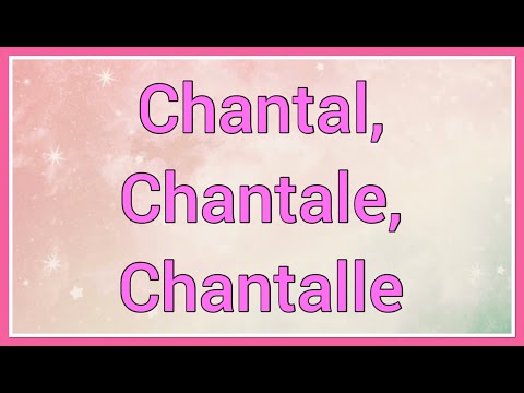 Chantal, Chantale , Chantalle | Name Origin Meaning Variations