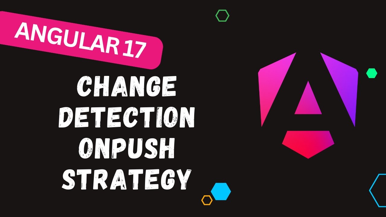 30. Achieve Optimal Performance with Angular17's onPush Change Detection Strategy