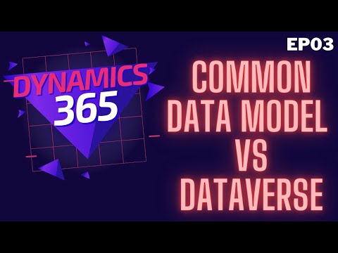 EP03 Common Data Model Vs Dataverse