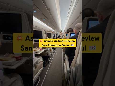 βοΈ Asiana Airlines Review! San Francisco-Seoul, South Korea! #travel #asianaairlines #shorts