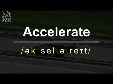 How to pronounce the word "Accelerate"