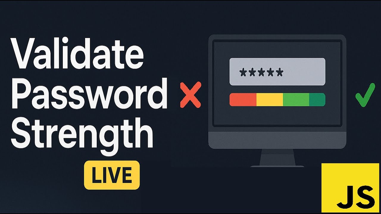 Validate Password Strength Live — Real‑Time JS Password Strength Checker Tutorial