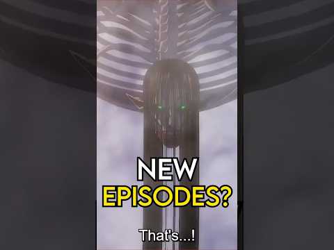New Attack on Titan Episodes?