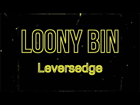 Leversedge - Loony Bin [Lyric Video]