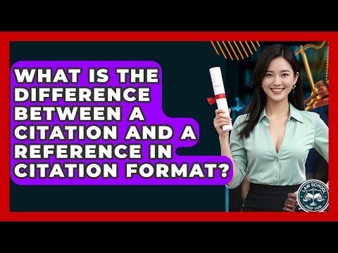 What Is The Difference Between A Citation And A Reference In Citation Format? - Law School Prep Hub
