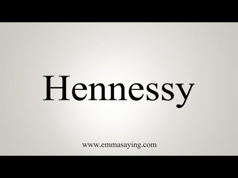 How To Say Hennessy