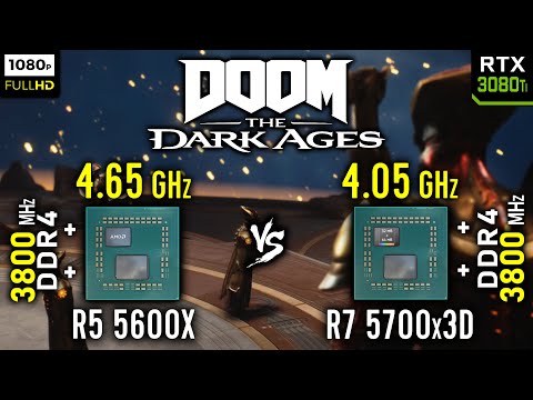 Ryzen 5 5600X vs Ryzen 7 5700x3D in Doom: The Dark Ages | RTX 3080 Ti