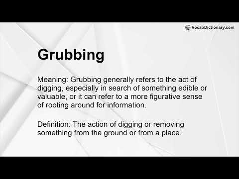 Grubbing Meaning