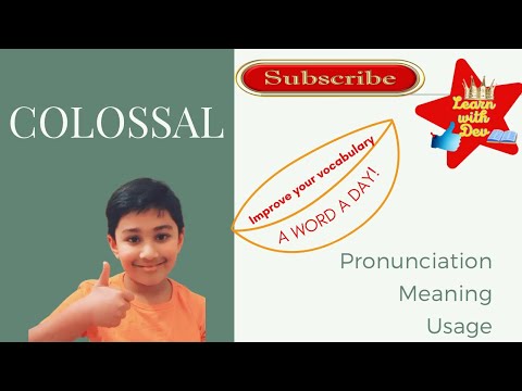 Learn with Dev || Colossal pronunciation || Colossal meaning || Colossal in a sentence