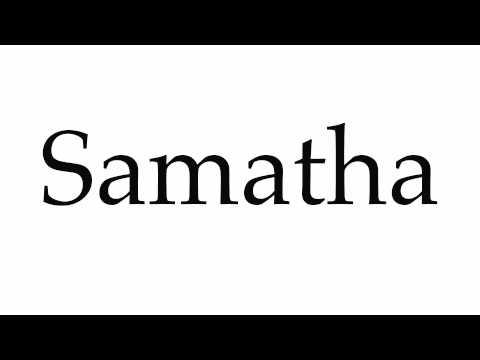 How to Pronounce Samatha