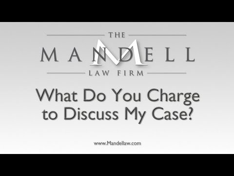 What Do You Charge to Discuss My Case? - Chatsworth Personal Injury Lawyer - Mandell Law