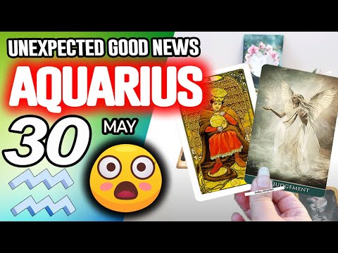 Aquarius ♒️😃UNEXPECTED GOOD NEWS😲 horoscope for today MAY 30 2025 ♒️ #aquarius tarot MAY