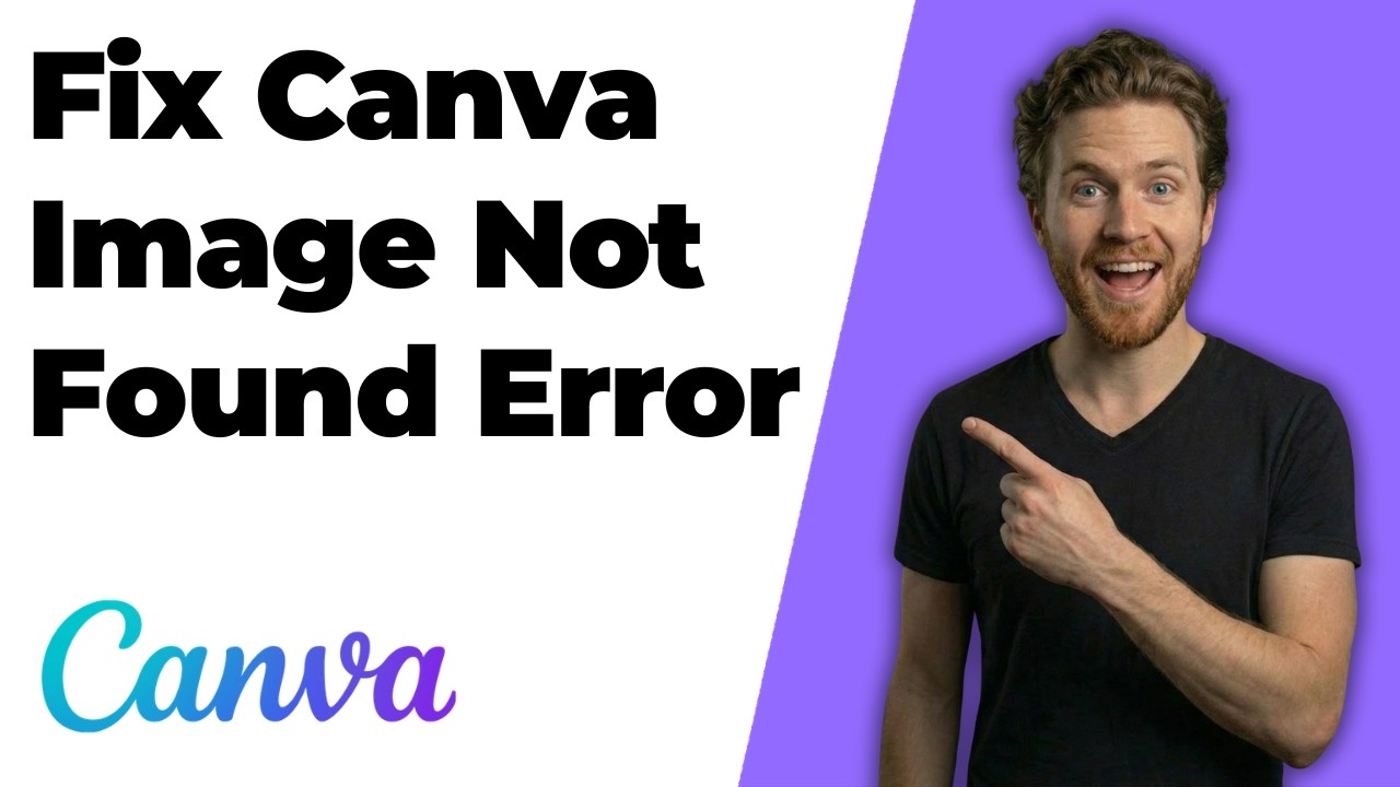 Fix Canva Image Not Found Error (Easy Guide)