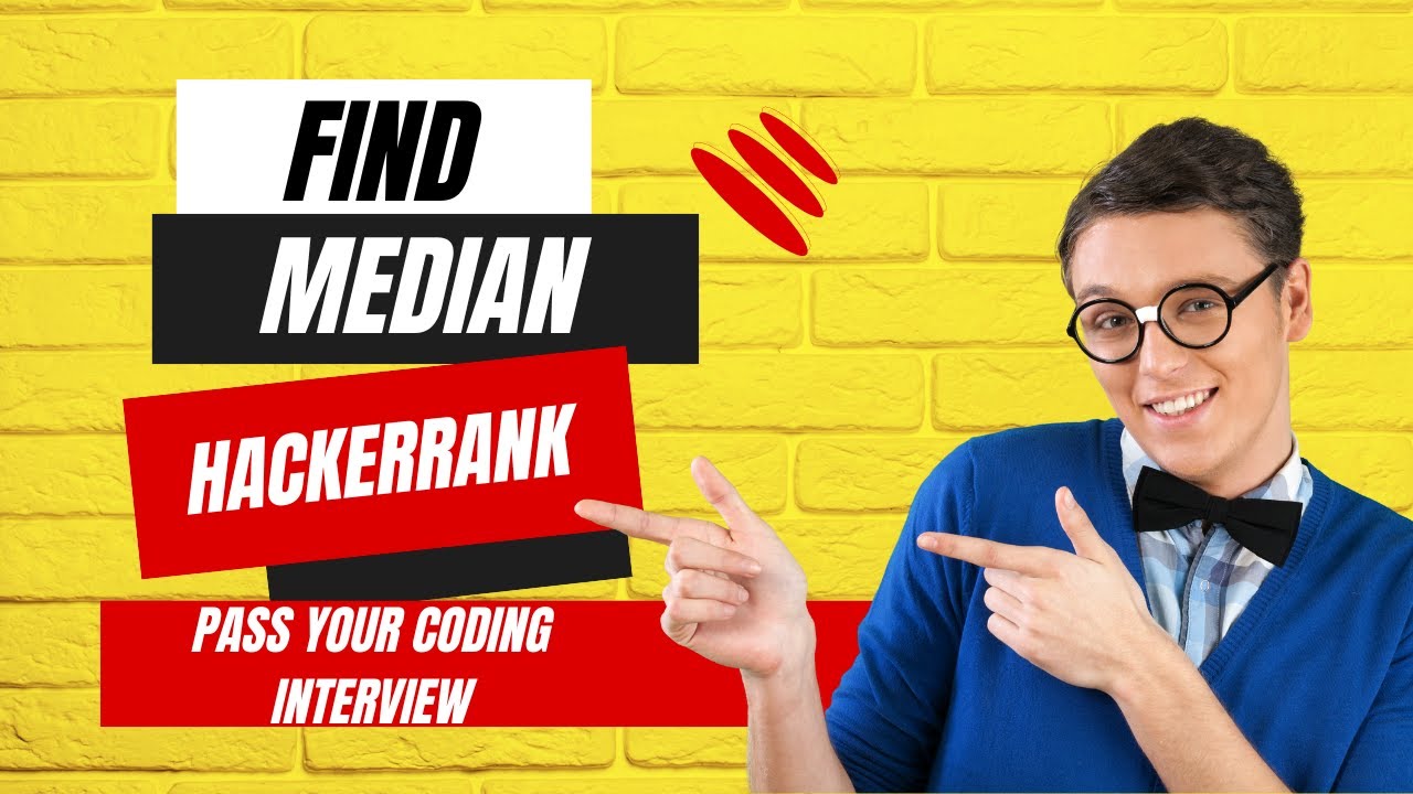 Hackerrank Problem 4 Find Median: Complete Solution Explained