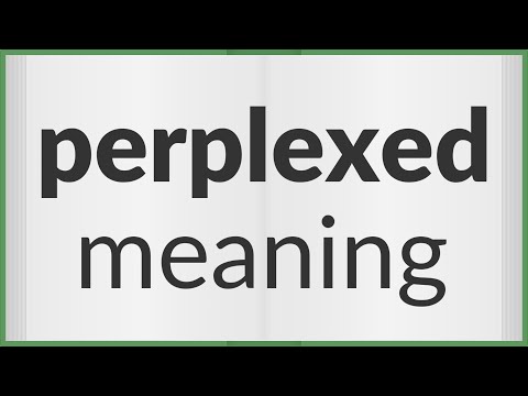 Perplexed | meaning of Perplexed