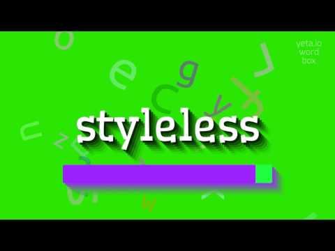 STYLELESS - How to say Styleless?