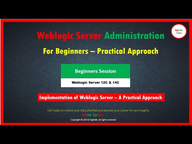 A Beginners Guide To Weblogic Server 12c And 14c Practical Implementation Steps Galaxyai 3231