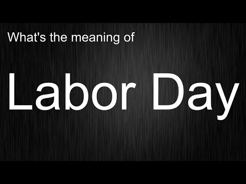The True Meaning of "Labor Day" Revealed!